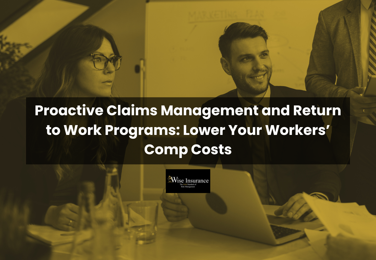 Proactive Claims Management and Return to Work Programs: Lower Your ...